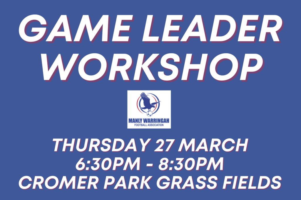 Game Leader Workshop - Manly Warringah Football Association